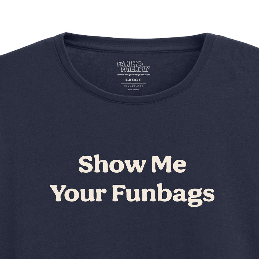 Show Me Your Funbags Navy T-Shirt – Family Friendly
